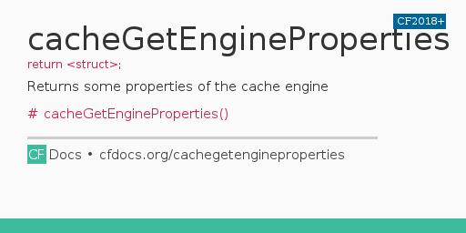 cacheGetEngineProperties Code Examples and CFML Documentation