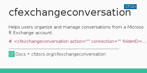 cfexchangeconversation Code Examples and CFML Documentation