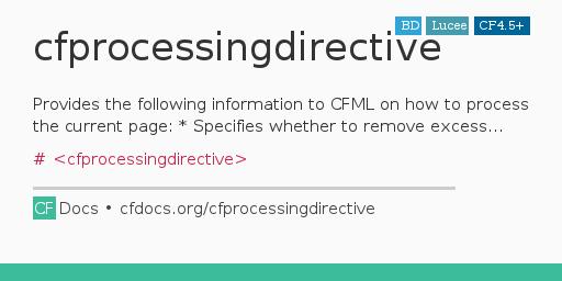 cfprocessingdirective CFML Documentation