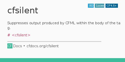 cfsilent Code Examples and CFML Documentation