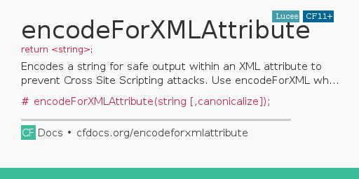 Encodeforxmlattribute Code Examples And Cfml Documentation 