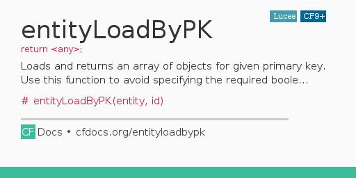 entityLoadByPK Code Examples and CFML Documentation
