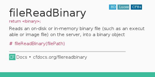 fileReadBinary Code Examples and CFML Documentation