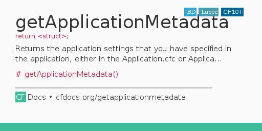 getApplicationMetadata Code Examples and CFML Documentation