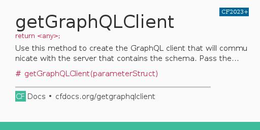 getGraphQLClient Code Examples and CFML Documentation