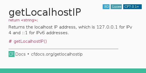 getLocalhostIP Code Examples and CFML Documentation