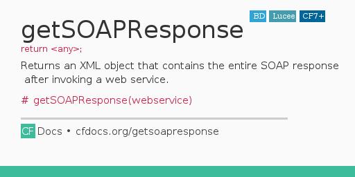 getSOAPResponse Code Examples and CFML Documentation