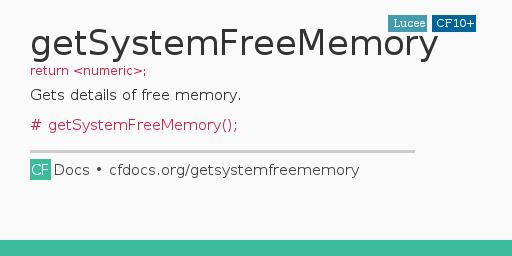 getSystemFreeMemory Code Examples and CFML Documentation