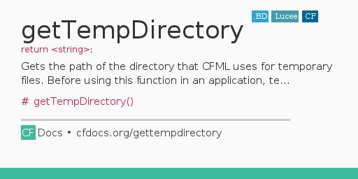 getTempDirectory Code Examples and CFML Documentation