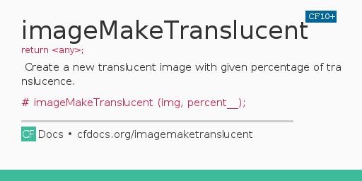 imageMakeTranslucent Code Examples and CFML Documentation