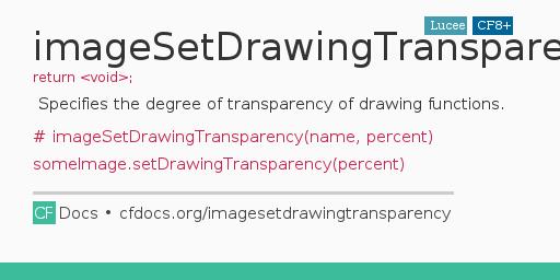 imageSetDrawingTransparency Code Examples and CFML Documentation