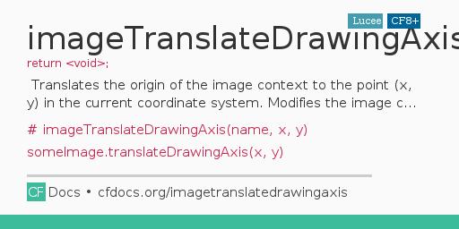 imageTranslateDrawingAxis Code Examples and CFML Documentation