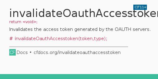 invalidateOauthAccesstoken Code Examples and CFML Documentation