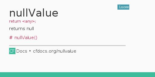 nullValue Code Examples and CFML Documentation
