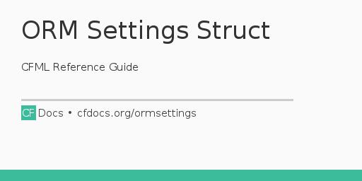 ORM Settings Struct CFML Documentation