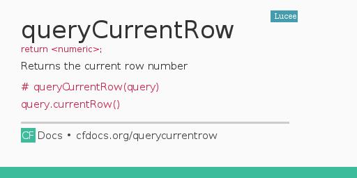 queryCurrentRow Code Examples and CFML Documentation