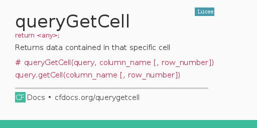 queryGetCell Code Examples and CFML Documentation