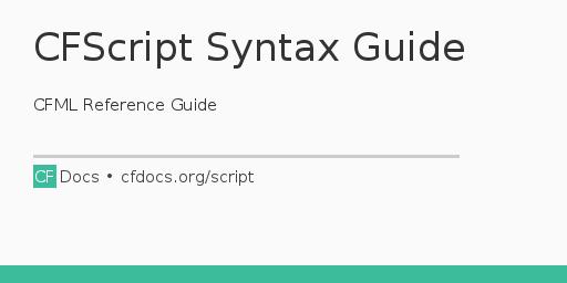 CFScript Syntax Guide CFML Documentation