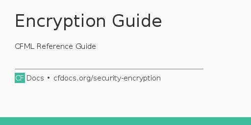 Encryption Guide CFML Documentation