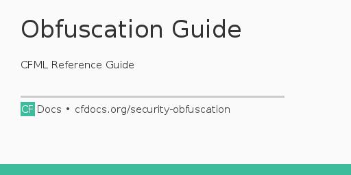 Obfuscation Guide CFML Documentation