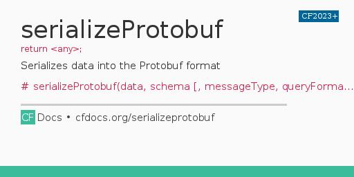 serializeProtobuf Code Examples and CFML Documentation