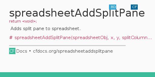 spreadsheetAddSplitPane Code Examples and CFML Documentation
