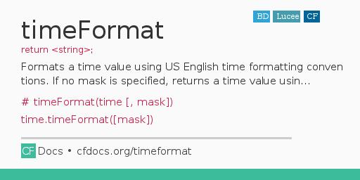 timeFormat Code Examples and CFML Documentation
